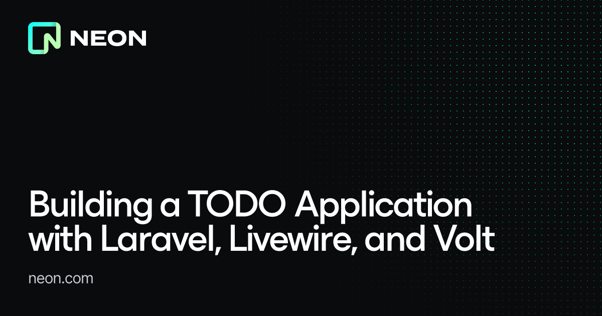 Building a TODO Application with Laravel, Livewire, and Volt - Neon Guides