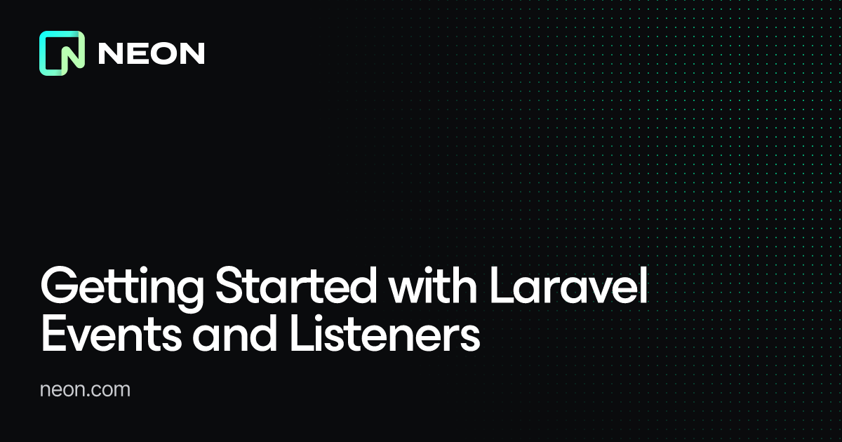 Getting Started with Laravel Events and Listeners - Neon Guides