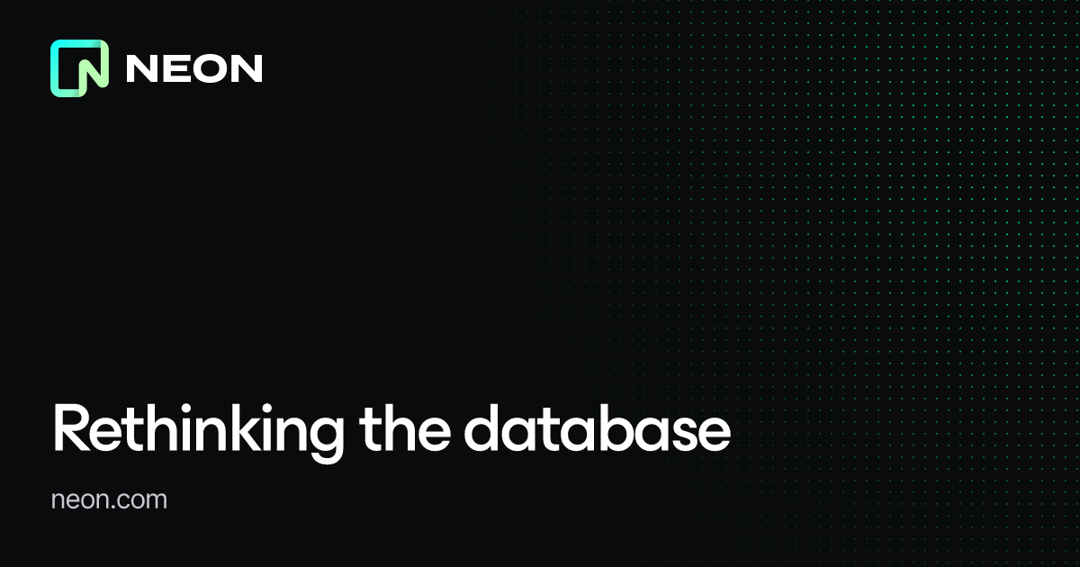 Rethinking the database - Neon Branching