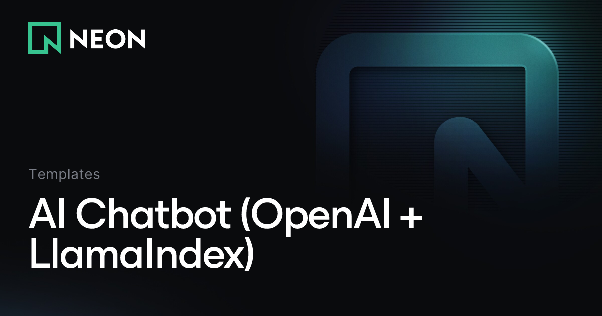 AI Chatbot (OpenAI + LlamaIndex) - Neon Templates