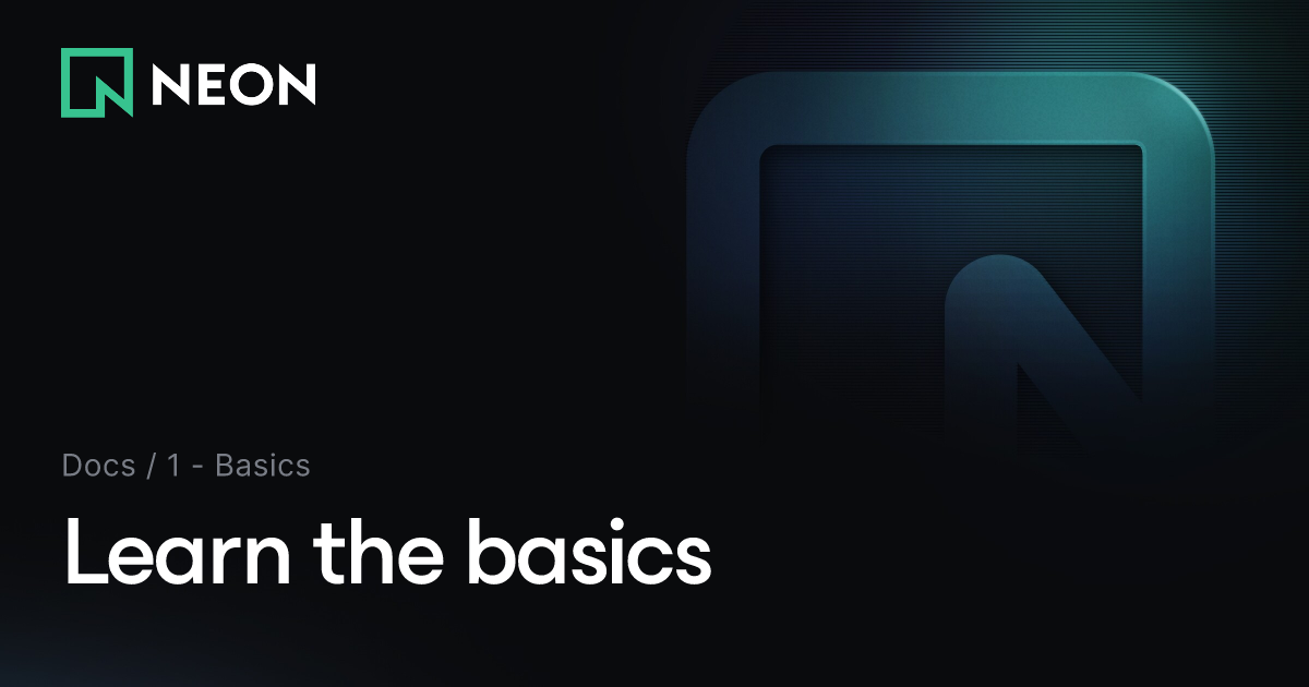 Learn the basics - Neon Docs