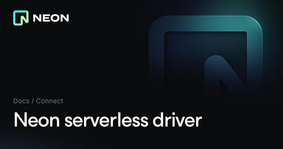 Neon serverless driver - Neon Docs