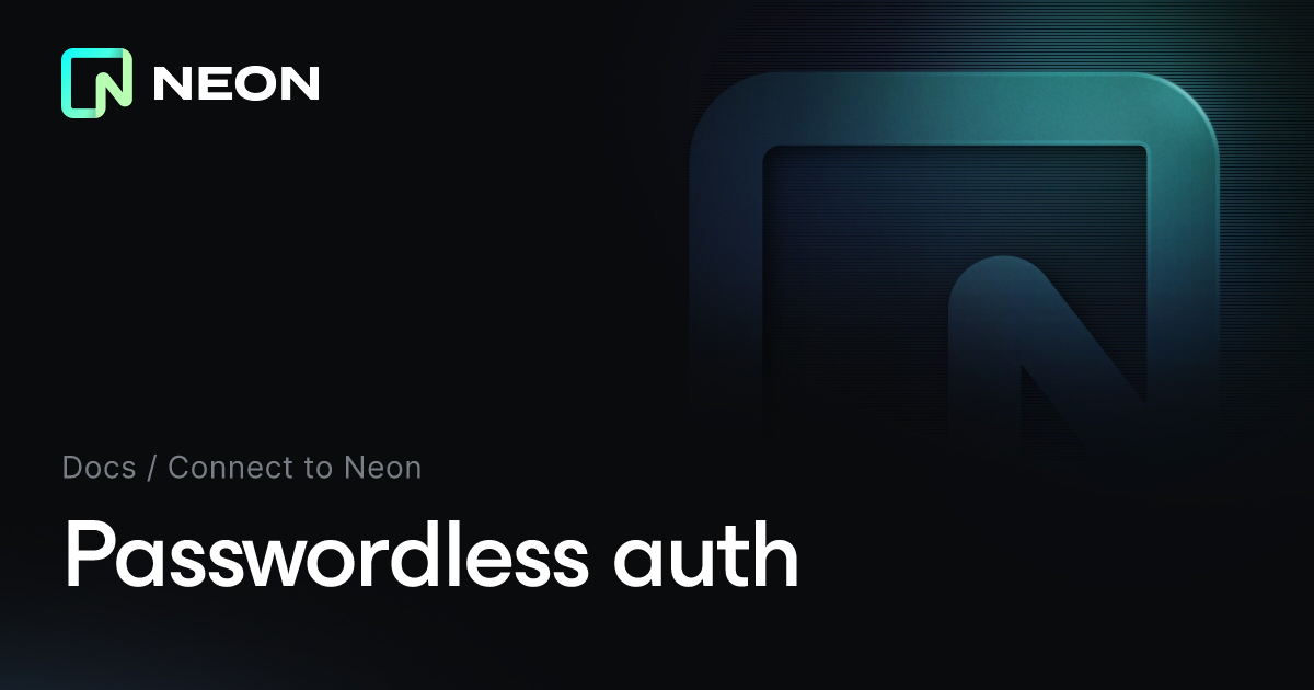 Passwordless auth - Neon Docs