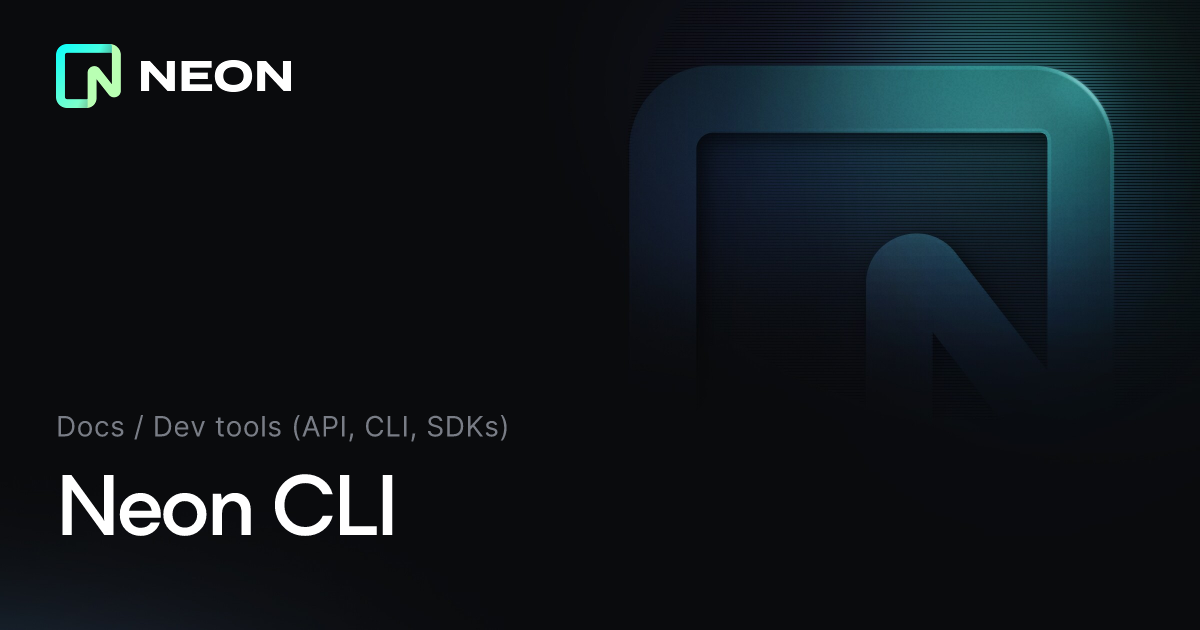 Neon CLI - Neon Docs