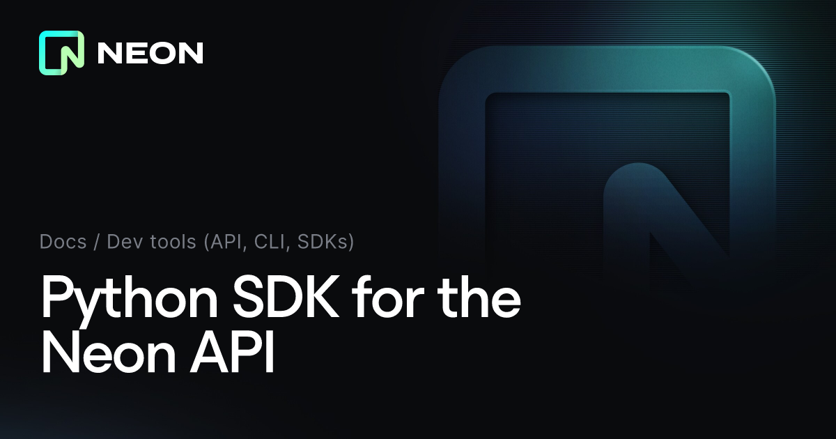 Python SDK for the Neon API - Neon Docs
