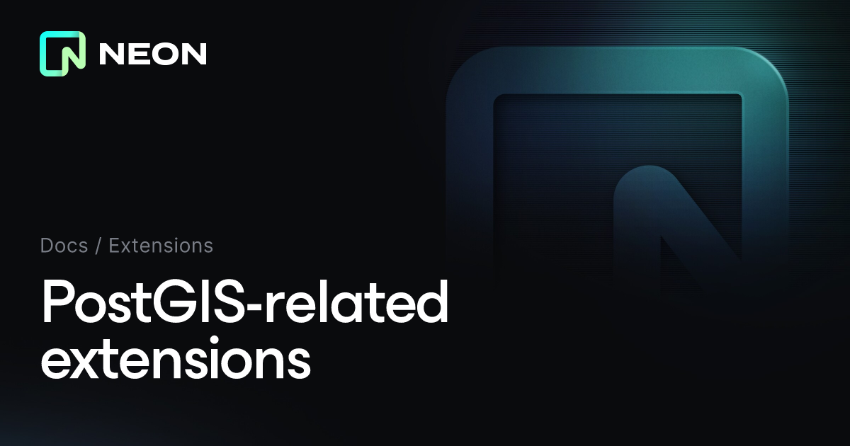 PostGIS-related extensions - Neon Docs