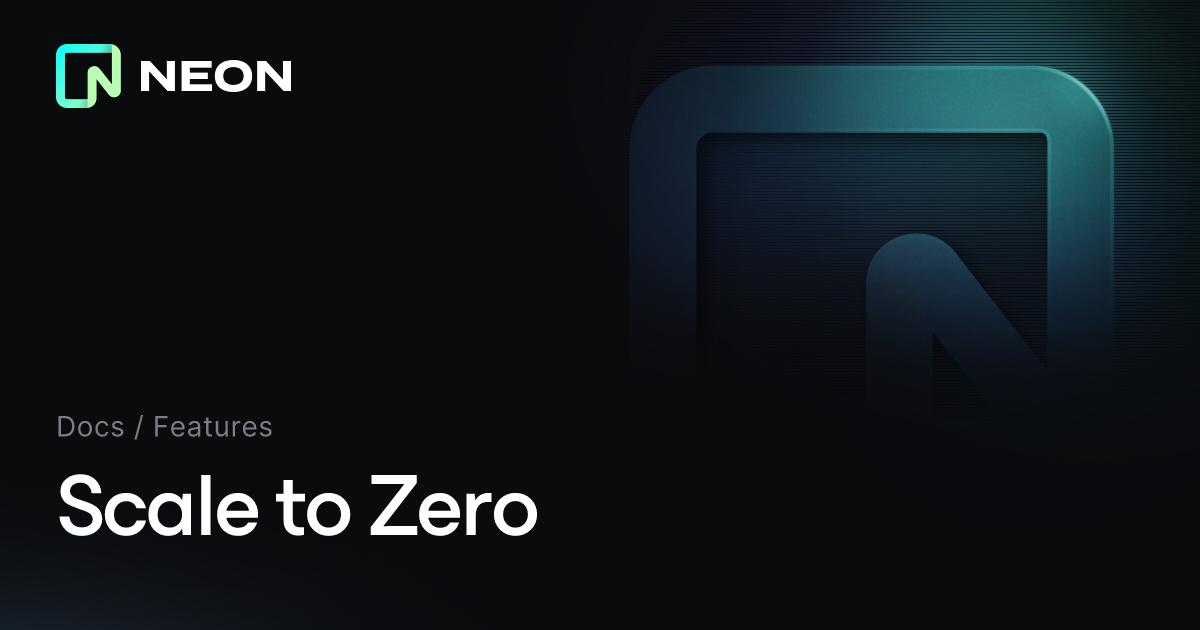 Scale to Zero - Neon Docs