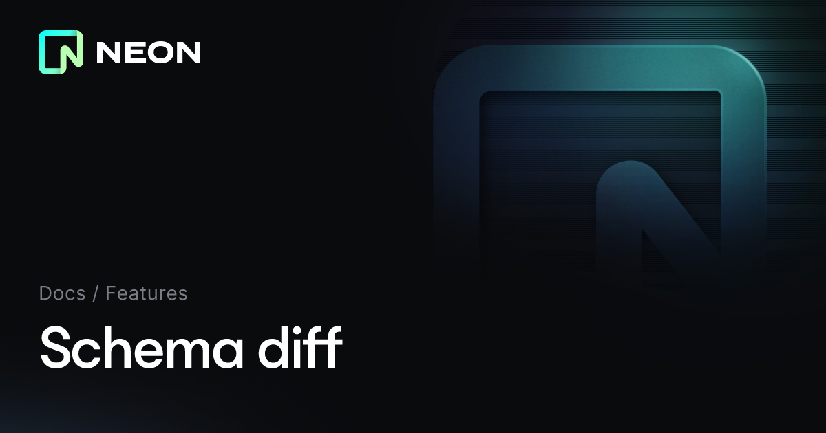 Schema diff - Neon Docs