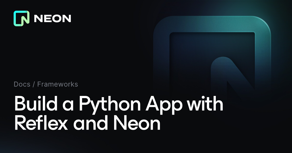 Build a Python App with Reflex and Neon - Neon Docs