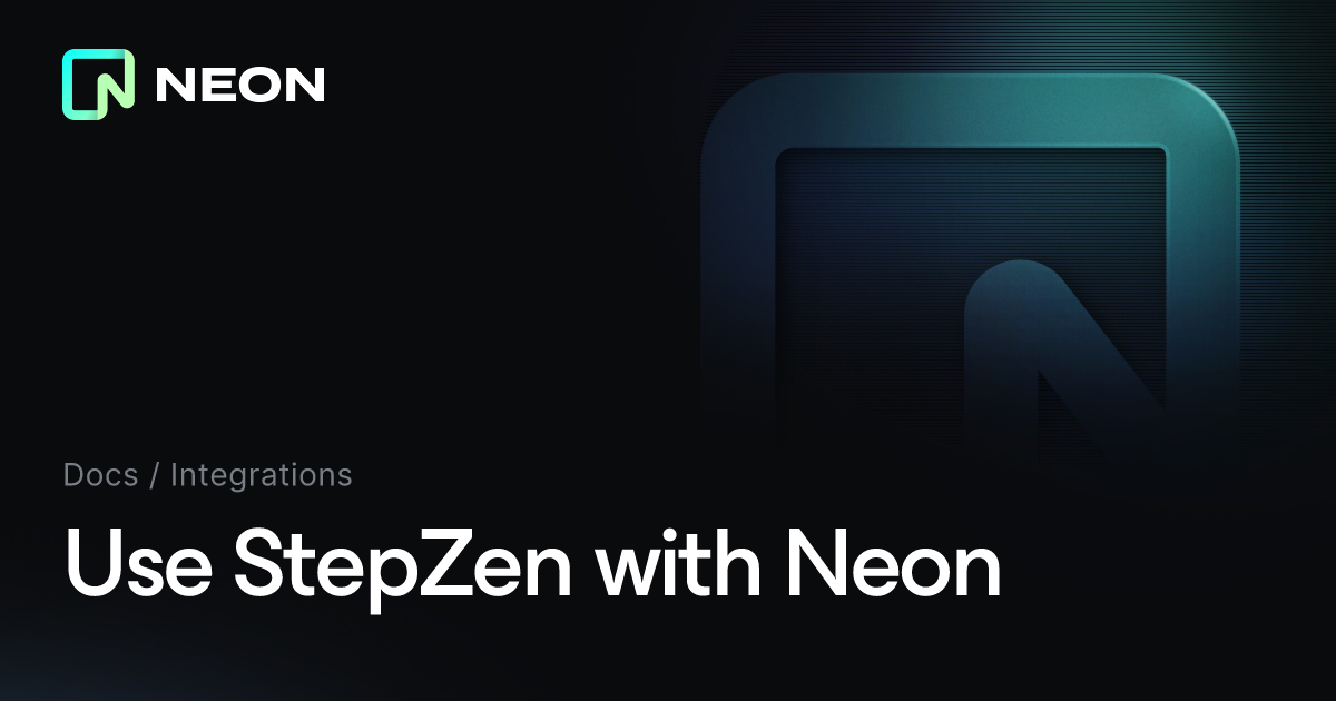Use StepZen with Neon - Neon Docs