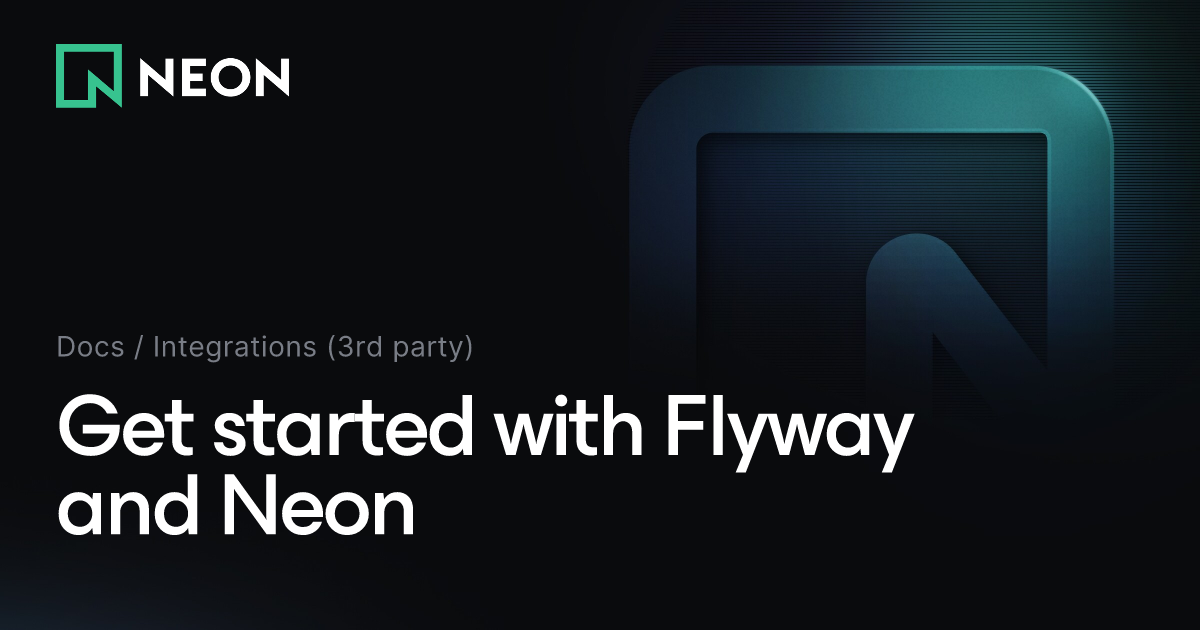 Get started with Flyway and Neon - Neon Docs