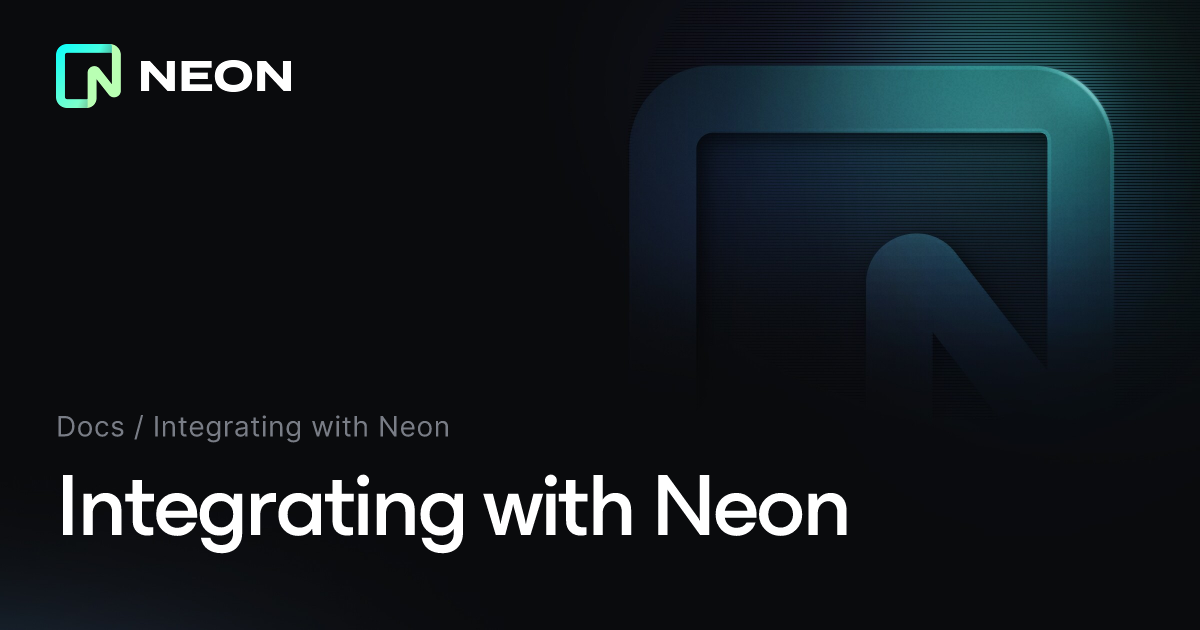 Integrating with Neon - Neon Docs