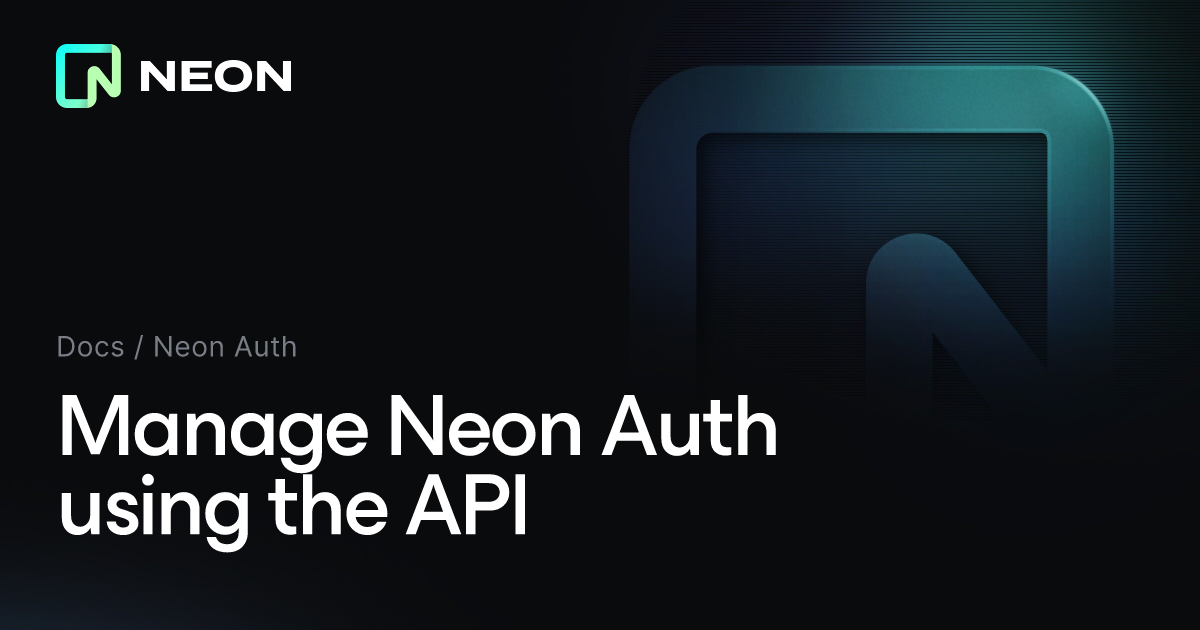 Manage Neon Auth using the API - Neon Docs