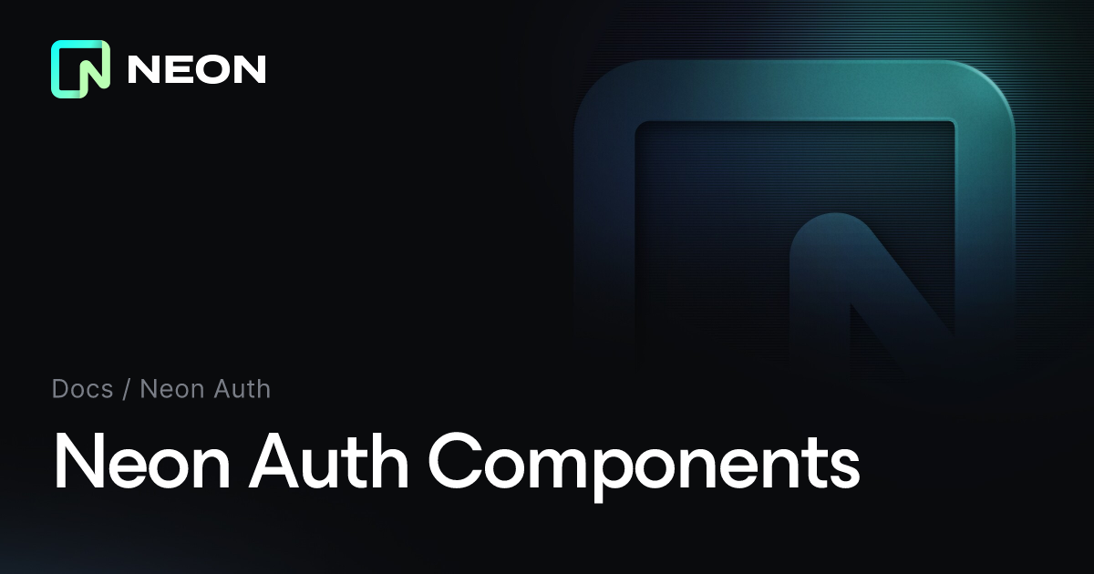 Neon Auth Components - Neon Docs