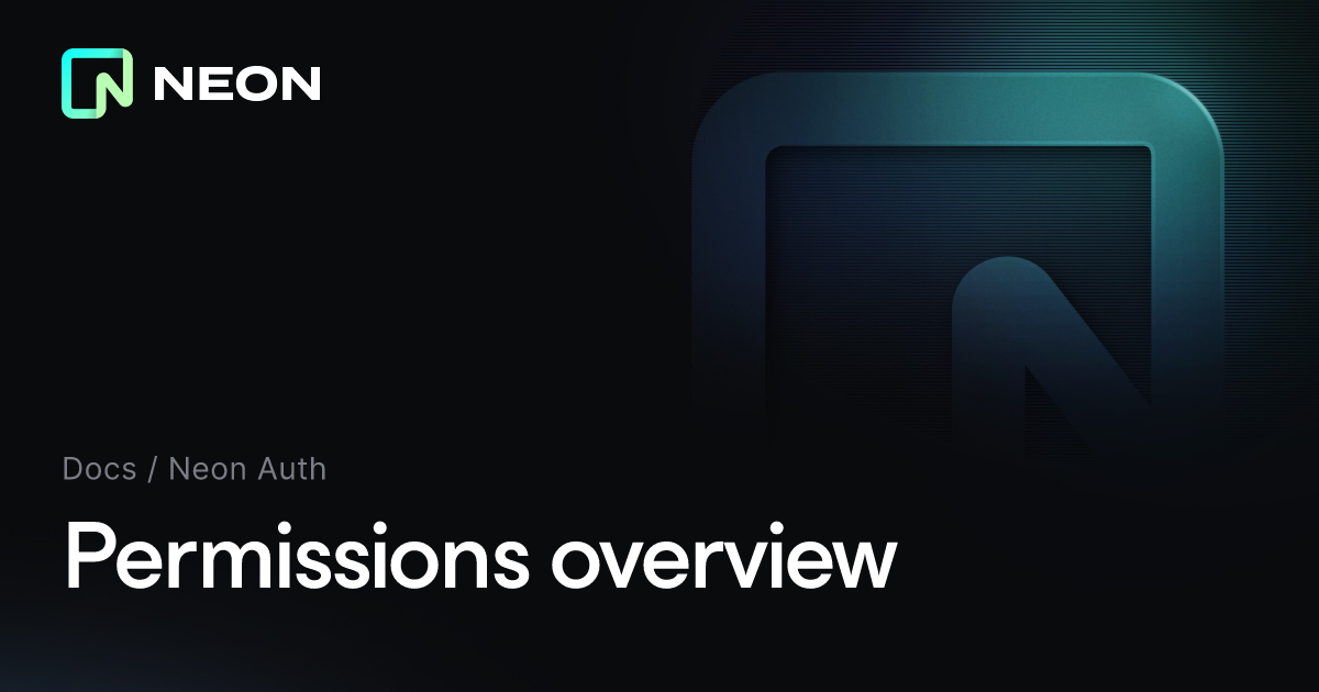 Permissions overview - Neon Docs