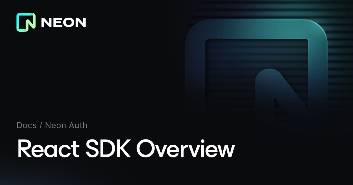React SDK Overview - Neon Docs