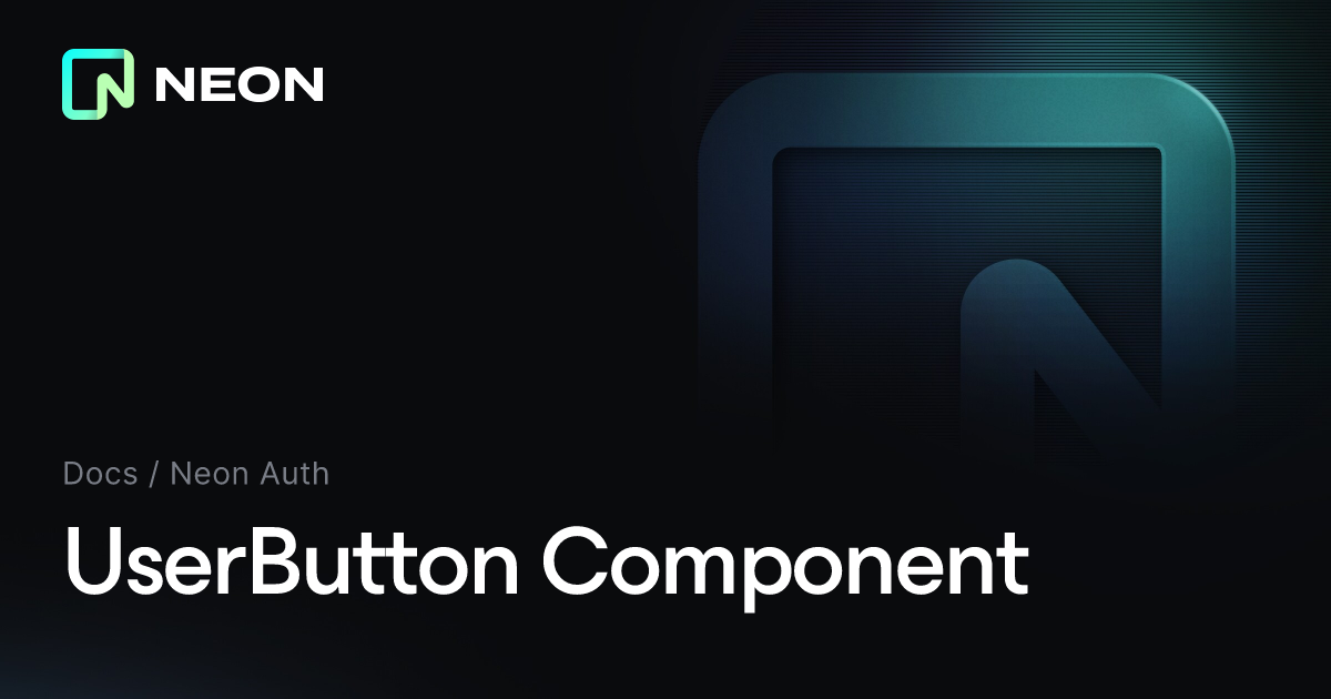 UserButton Component - Neon Docs