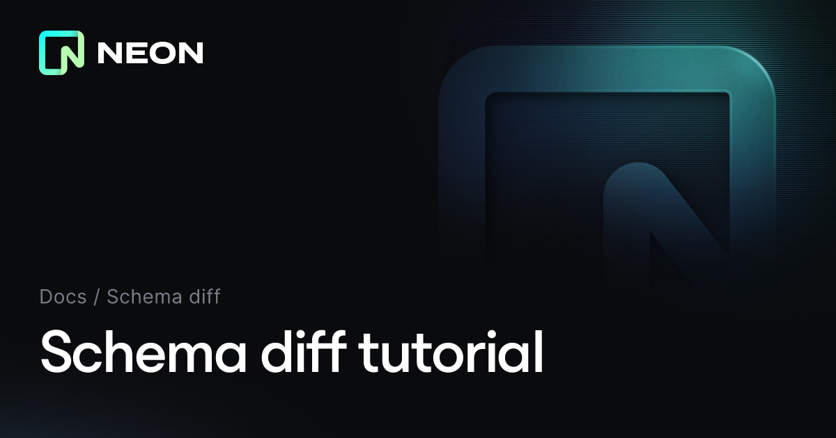 Schema diff tutorial - Neon Docs