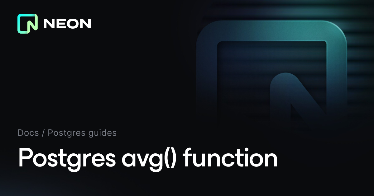 Postgres avg() function - Neon Docs