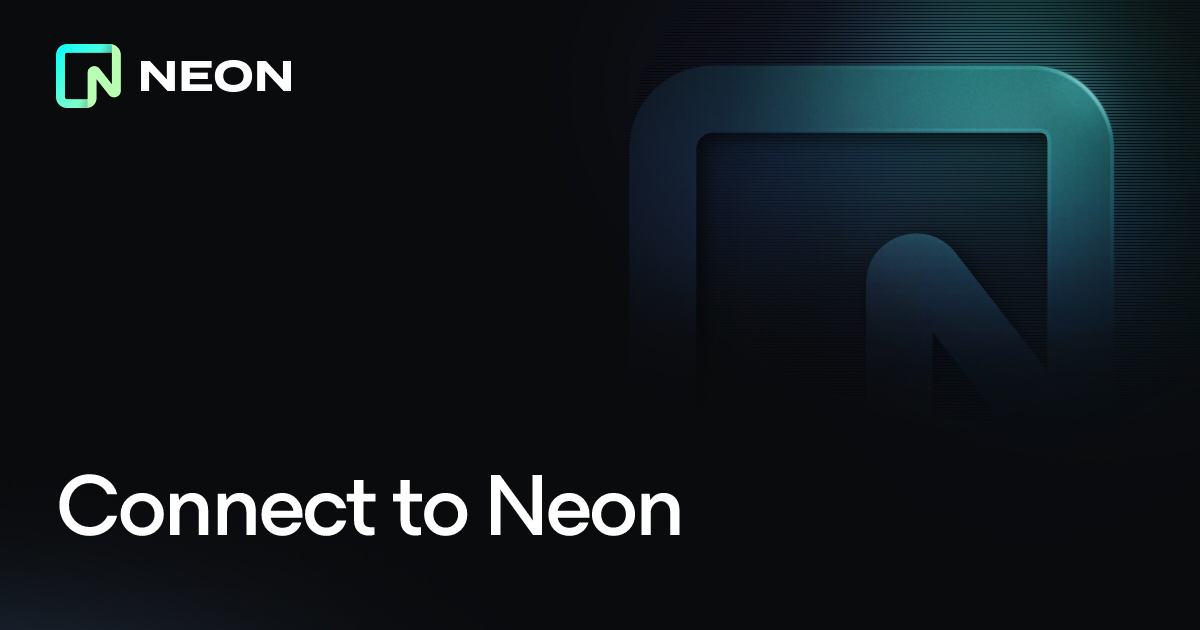 Connect to Neon - Neon Docs