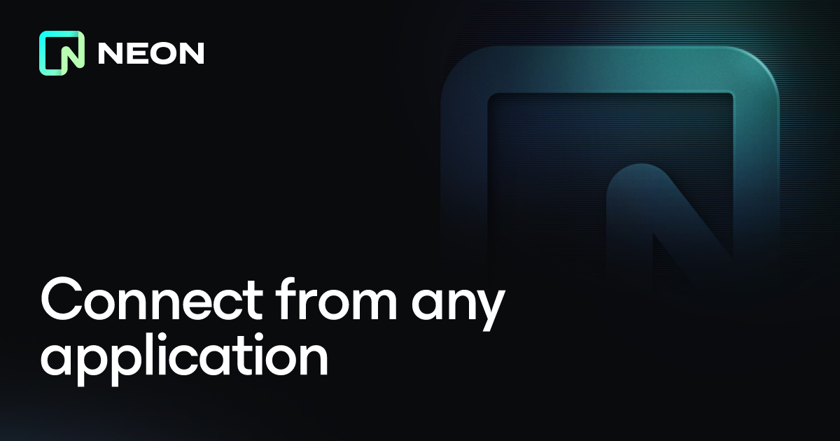 Connect from any application - Neon Docs