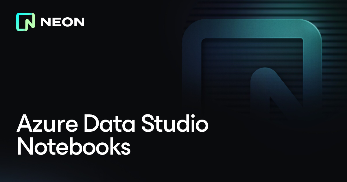 Azure Data Studio Notebooks - Neon Docs