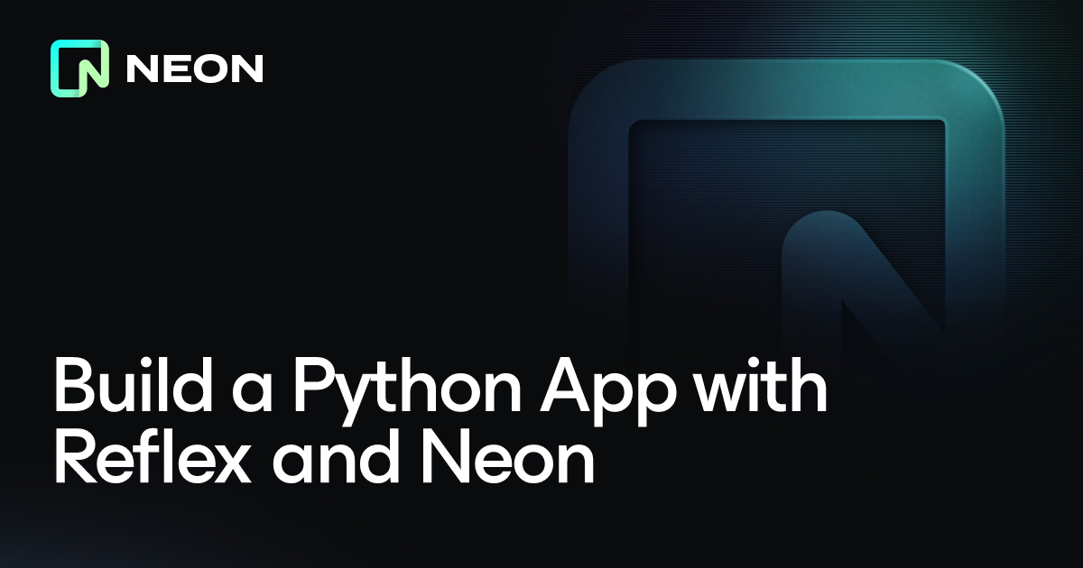 Build a Python App with Reflex and Neon - Neon Docs