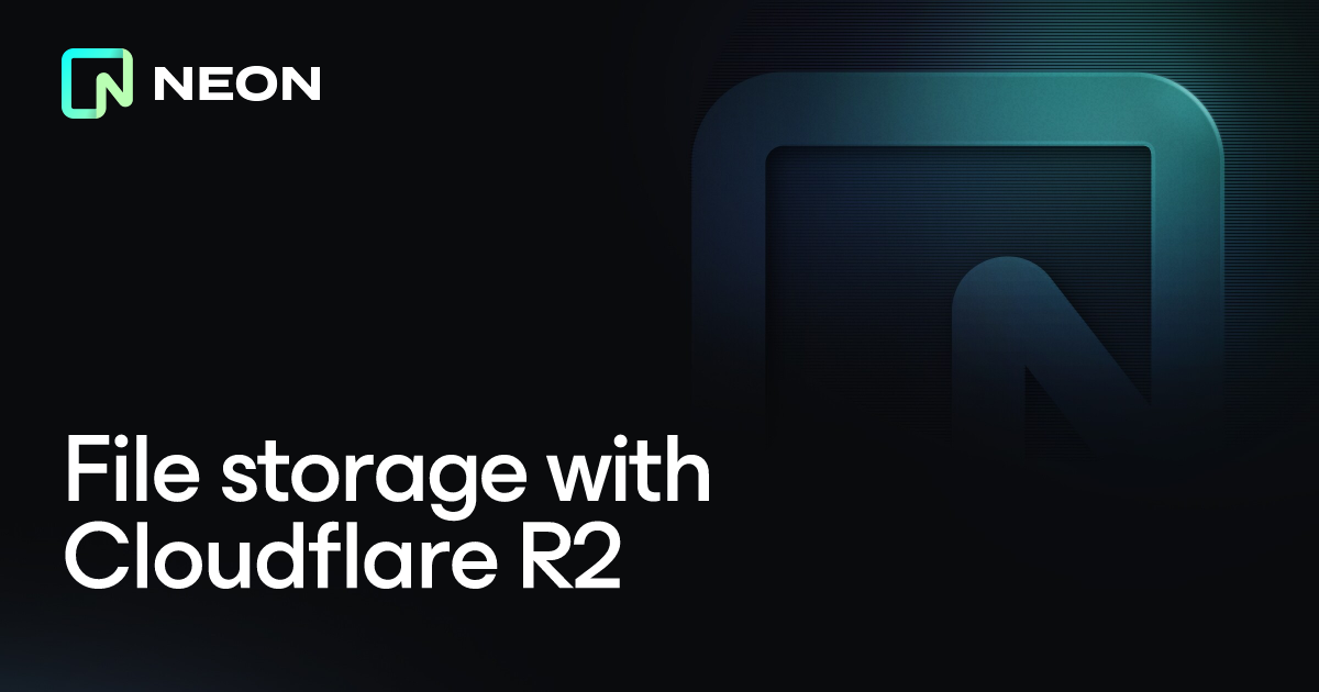 File storage with Cloudflare R2 - Neon Docs