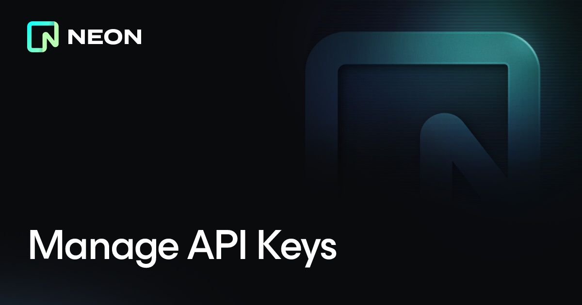 Manage API Keys - Neon Docs