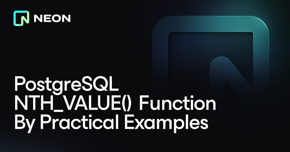 PostgreSQL NTH_VALUE() Function By Practical Examples