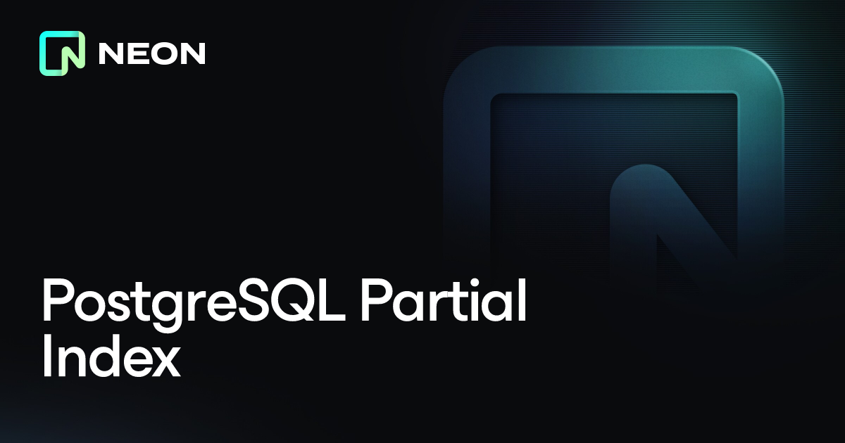 PostgreSQL Partial Index