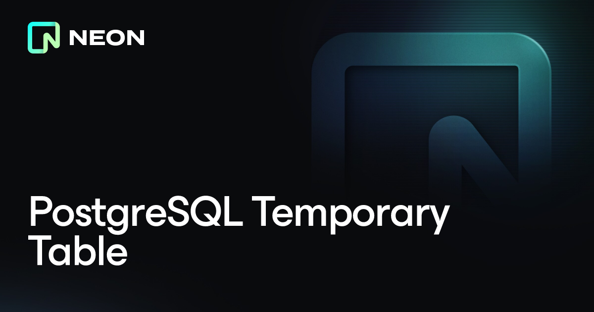 PostgreSQL Temporary Table