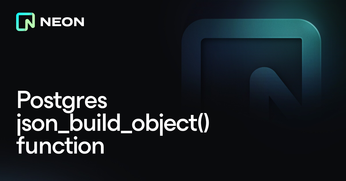 Postgres json_build_object() function - Neon Docs