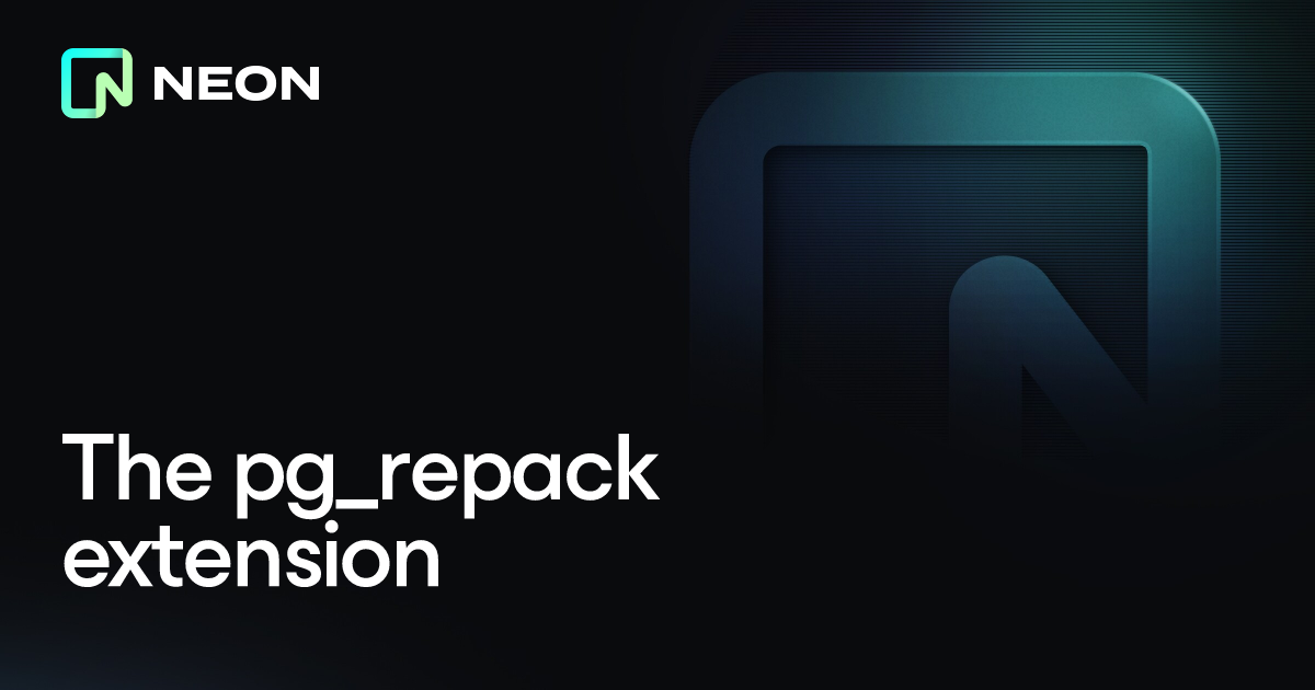 The pg_repack extension - Neon Docs