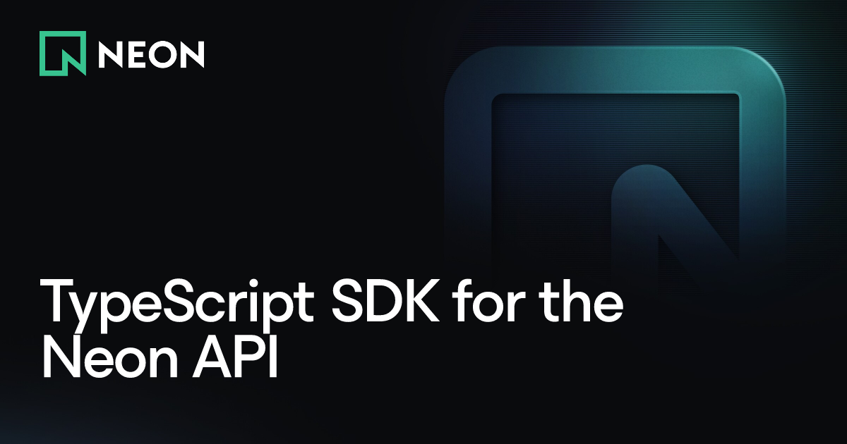 TypeScript SDK for the Neon API - Neon Docs