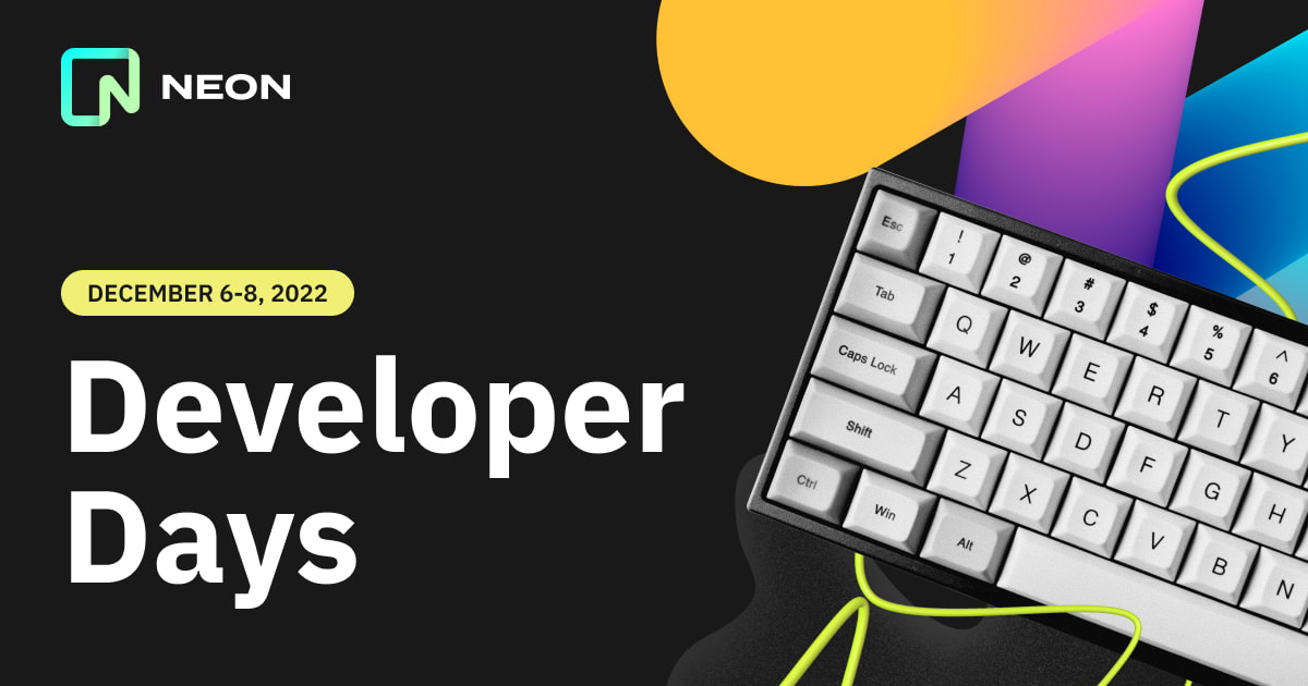 Neon Developer Days — Neon